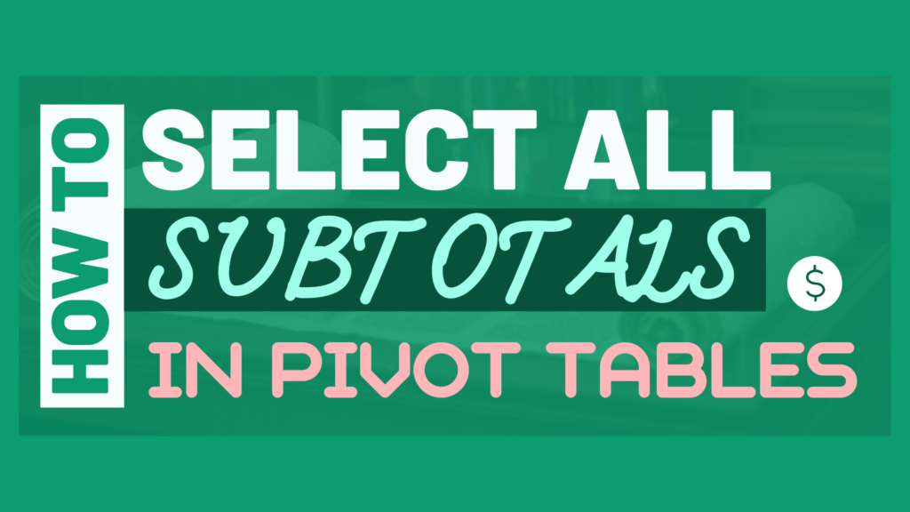 Select And Format All Subtotals Rows In Pivot Table (Excel) | Dollar Excel