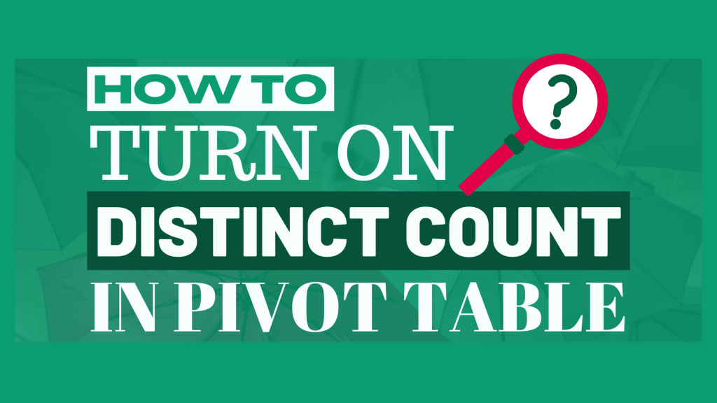 Why Do I Not Have Distinct Count In Pivot Table Dollar Excel