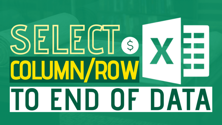 Excel Select Columns Rows To End Of Data 4 Ways Dollar Excel
