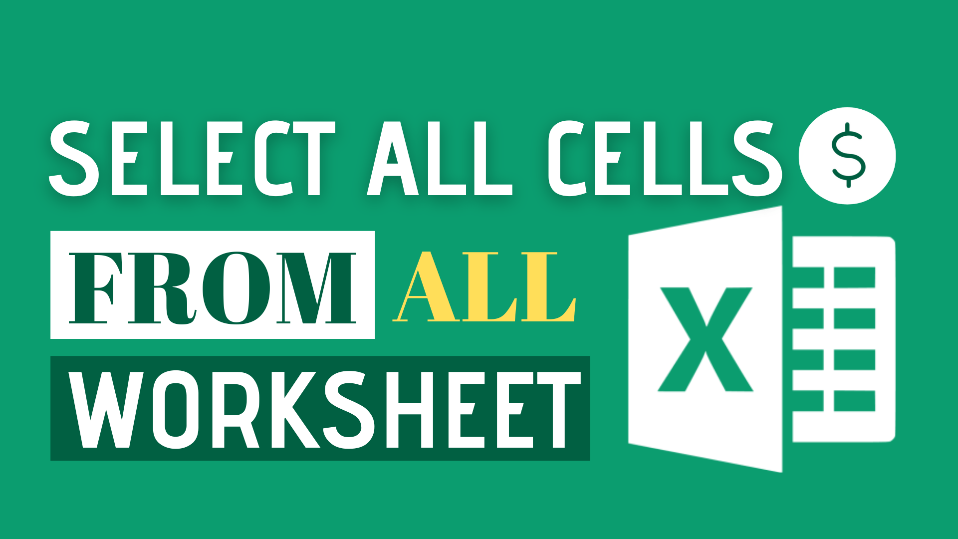 How To Select All Cells From All Worksheets Dollar Excel How To Select All Cells From All Worksheets Dollar Excel