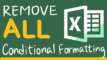 How to remove all conditional formatting from a workbook