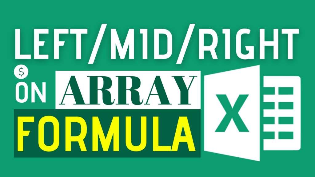 Perform Left/Mid On Array Formula (Excel) | Dollar Excel